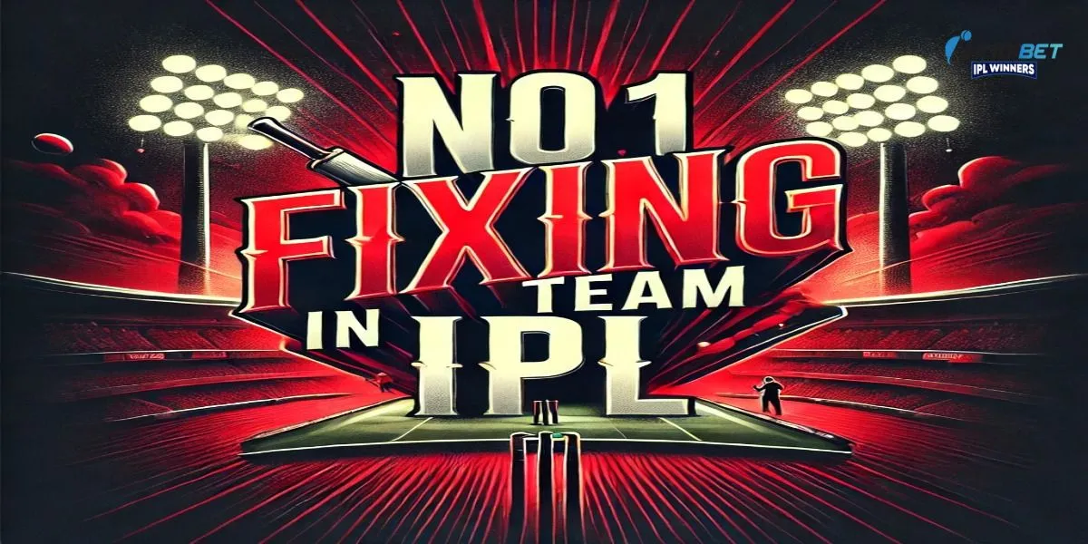 No 1 Fixing Team in IPL- Most Match Fixing Team in IPL History