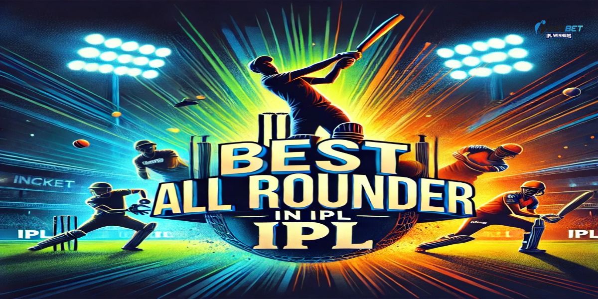 Best All Rounder in IPL History- Top IPL All Rounders 2008 to 2025